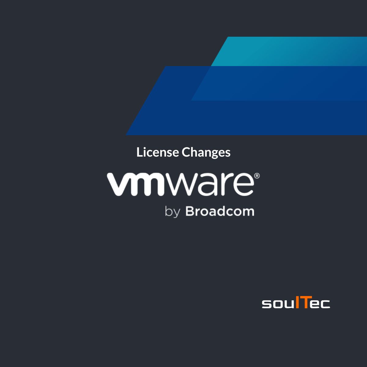 VMware by Broadcom - License Changes | souITec